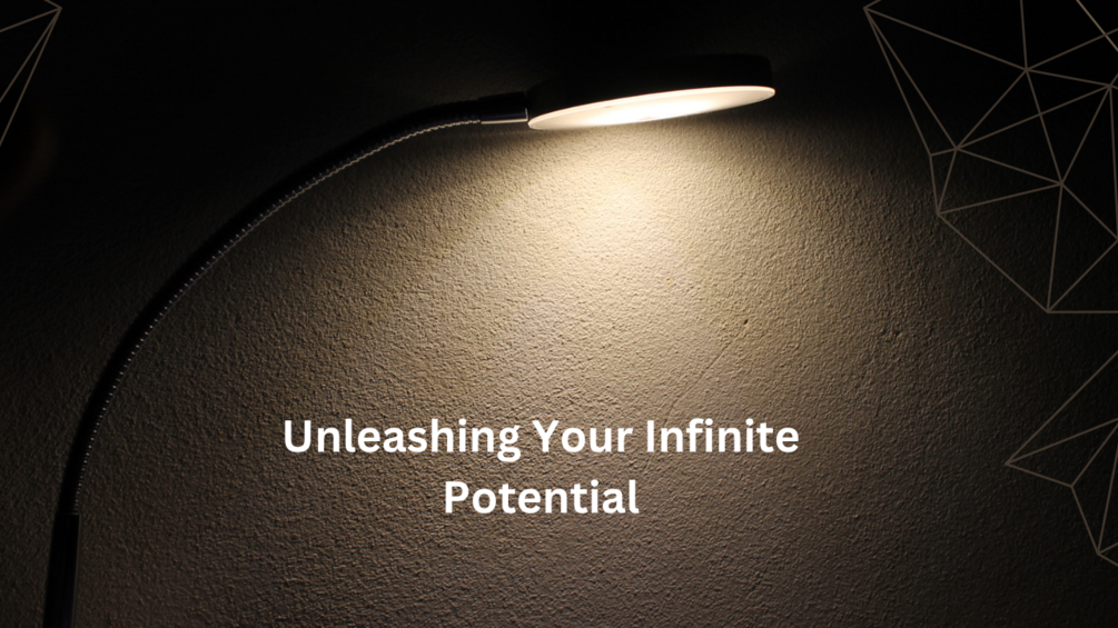 Unleashing Your Infinite Potential