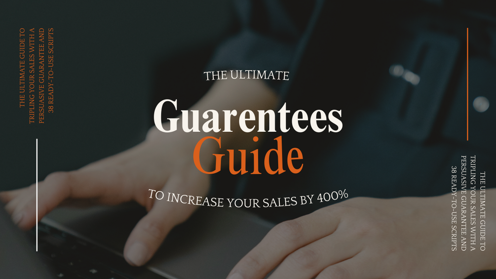 The Ultimate Guide to Tripling Your Sales with a Persuasive Guarantee ...
