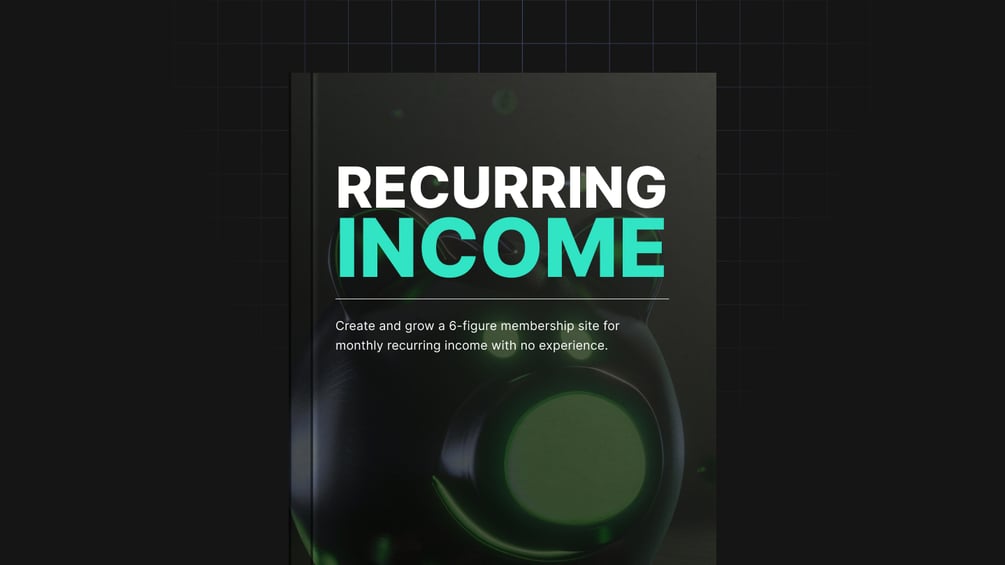 Recurring Income: The Step-by-Step Guide to Building a Profitable ...