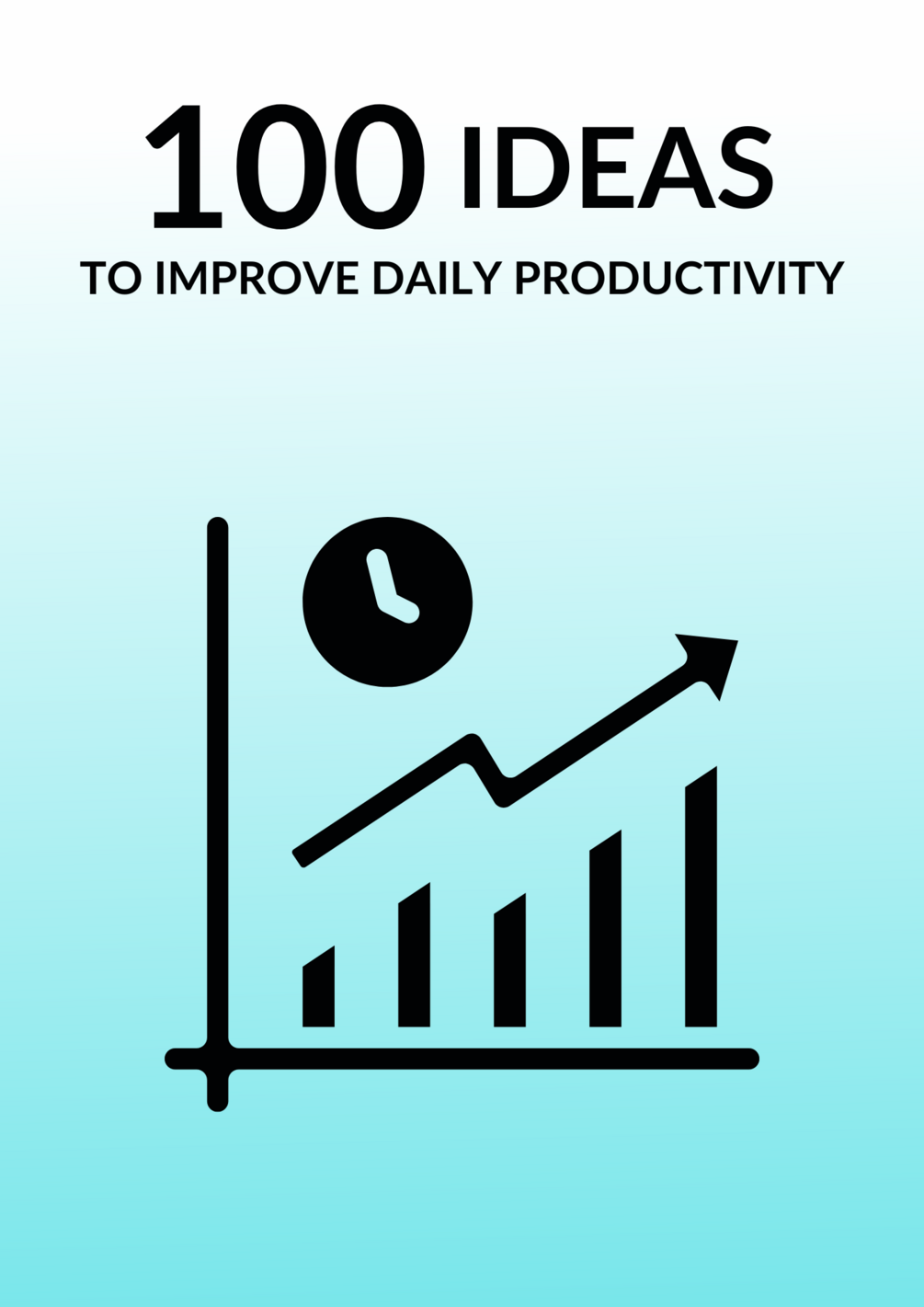 100 Ideas to Improve Daily Productivity