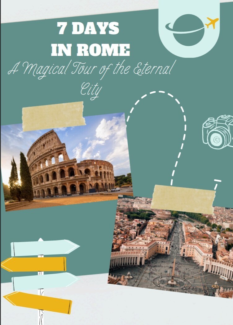 7 days in Rome - A magical tour of the Eternal city - travel guide E-book