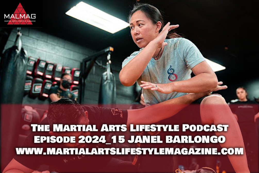 THE MARTIAL ARTS LIFESTYLE PODCAST EPISODE 2024_15 WITH JANEL BARLONGO