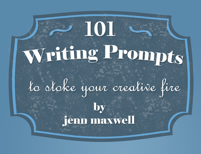 101 Writing Prompts (to Stoke Your Creative Fire)