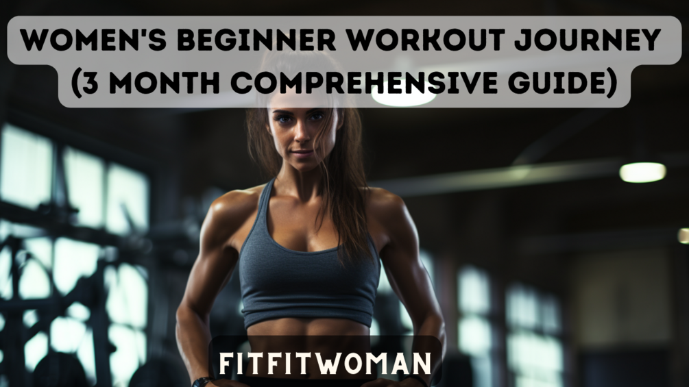 Women's Beginner Workout Journey (3 Month Comprehensive Guide)