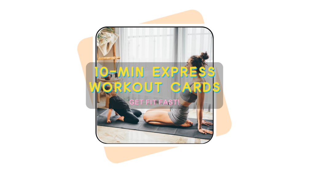10-Minute Express Workout Cards for Busy Moms