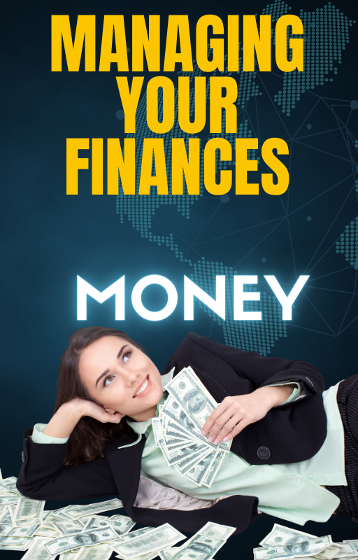MANAGING YOUR FINANCES