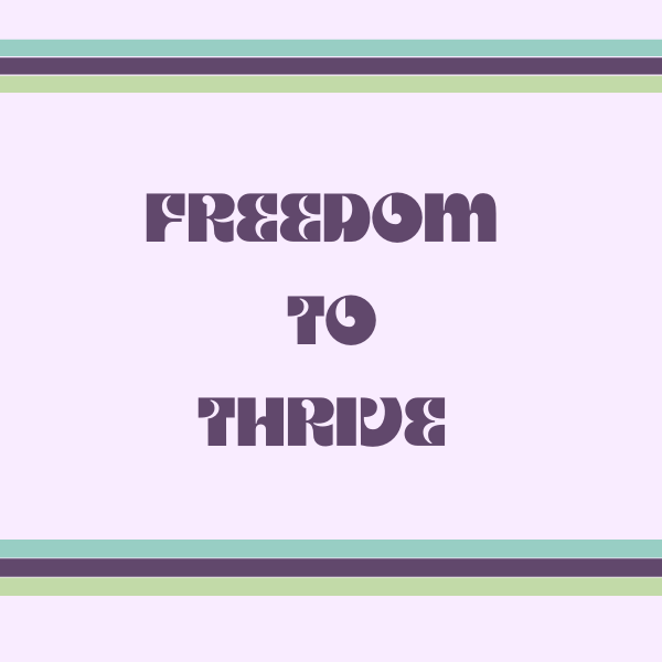 Freedom to Thrive