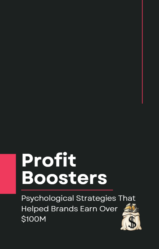 Profit Boosters: Psychological Strategies That Helped Brands Earn Over ...