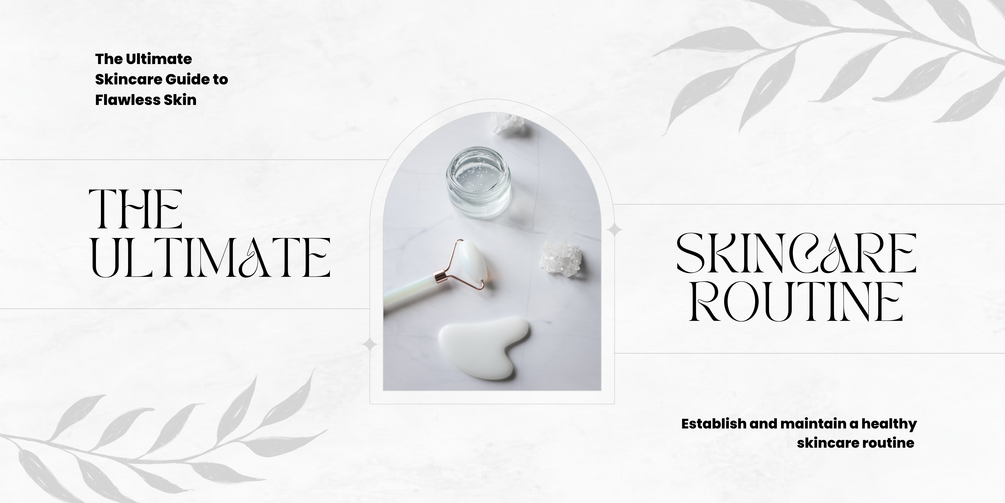 The Ultimate Skincare Routine