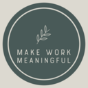Make Work Meaningful