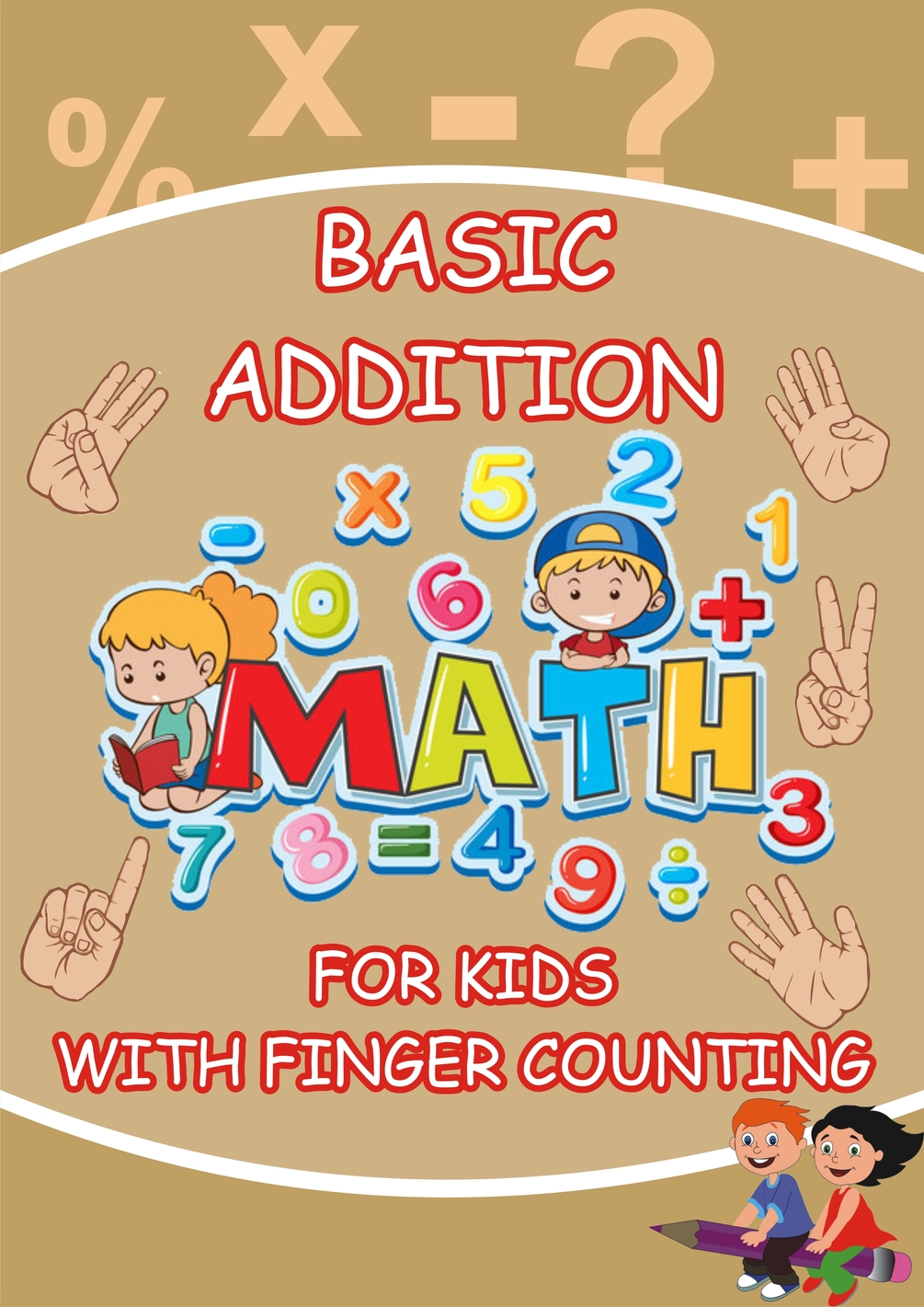 Basic Addition For Kids With Finger Counting 5 pages