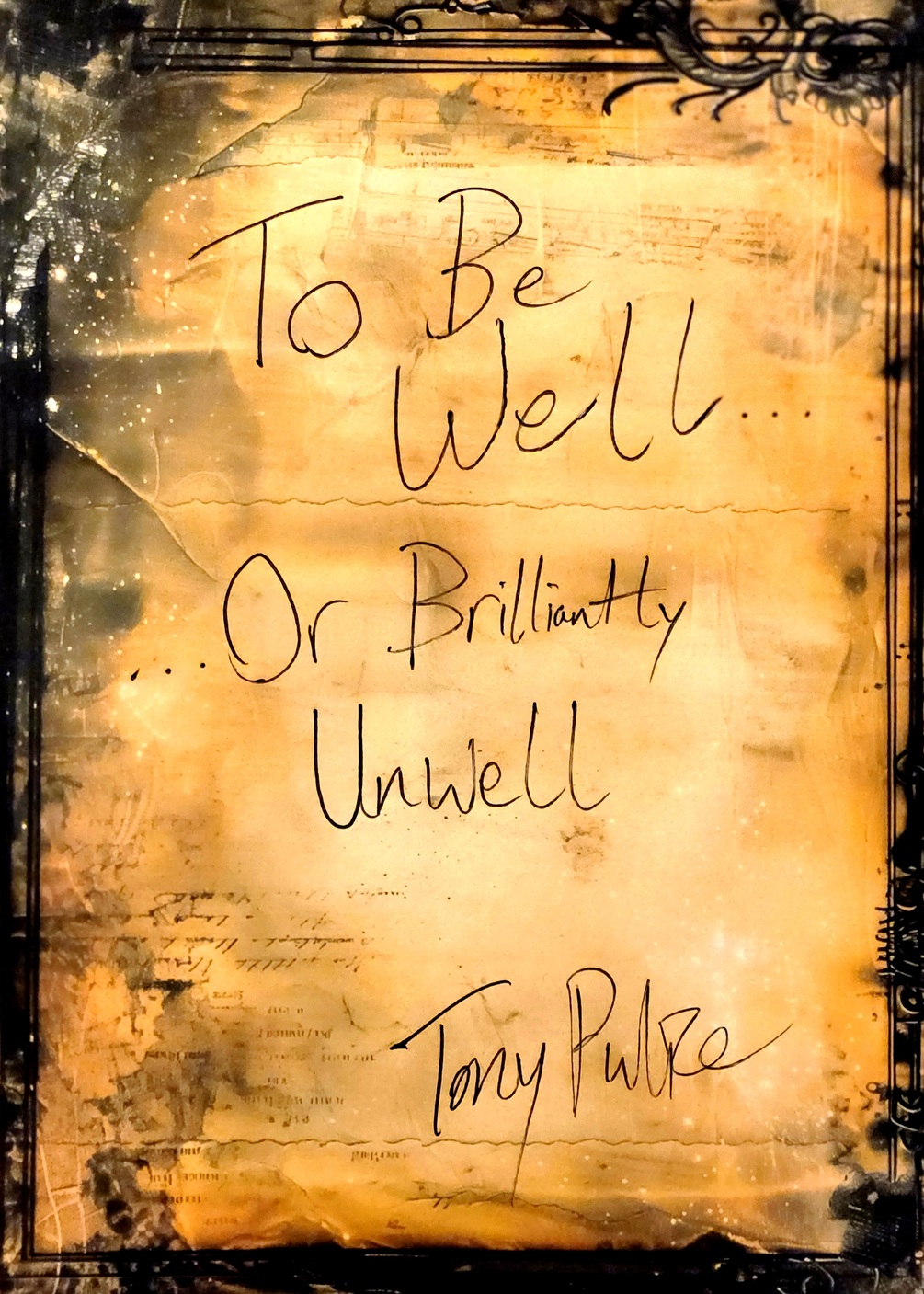 To Be Well... Or Brilliantly Unwell