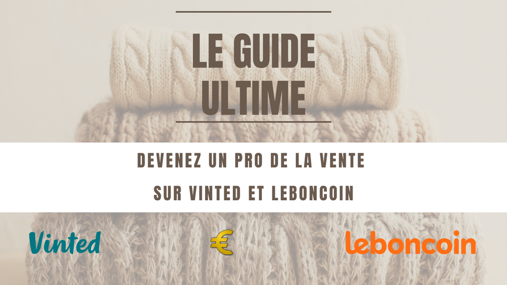 E-Book - Devenez un pro de la vente sur Vinted et LeBoncoin