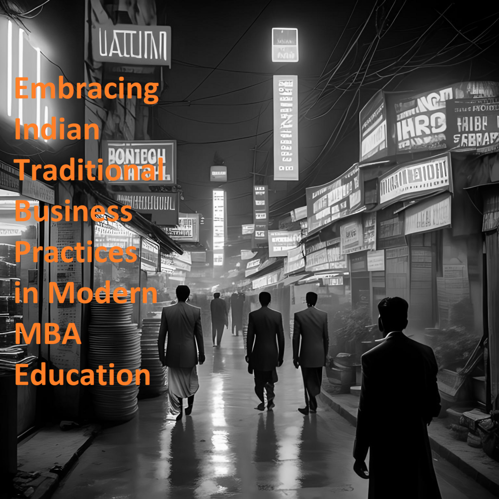 Indian Traditional Business Practices in Modern MBA Education