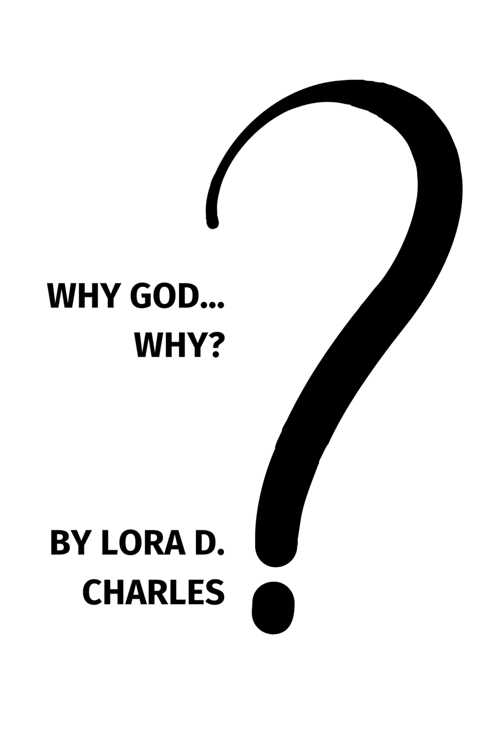 Why God, Why?