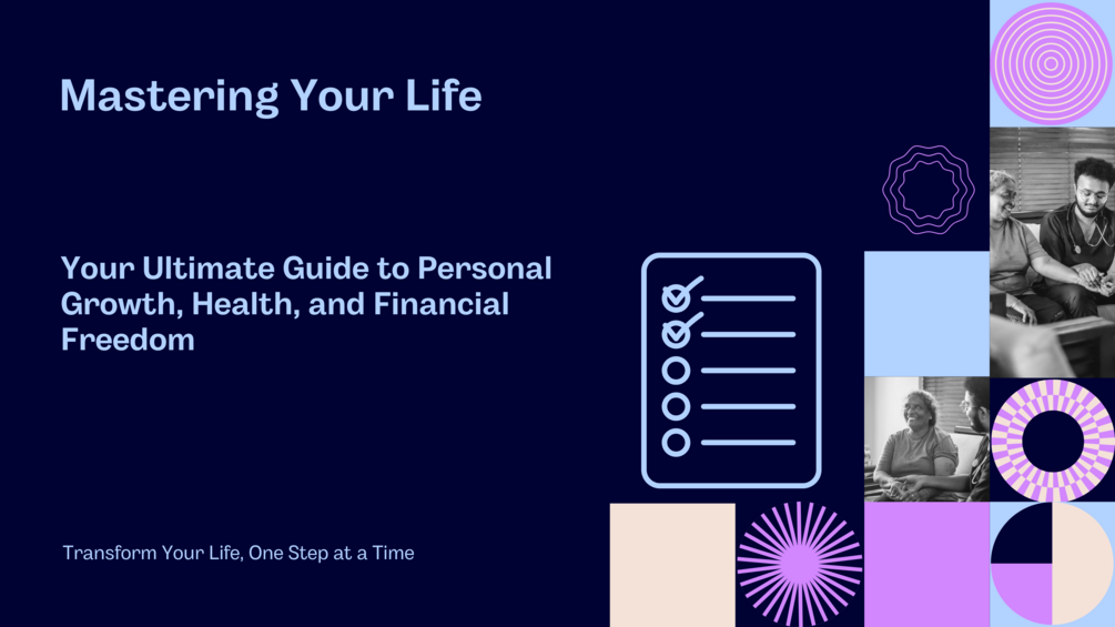 Mastering Your Life: A Comprehensive Guide to Achieving Success in ...