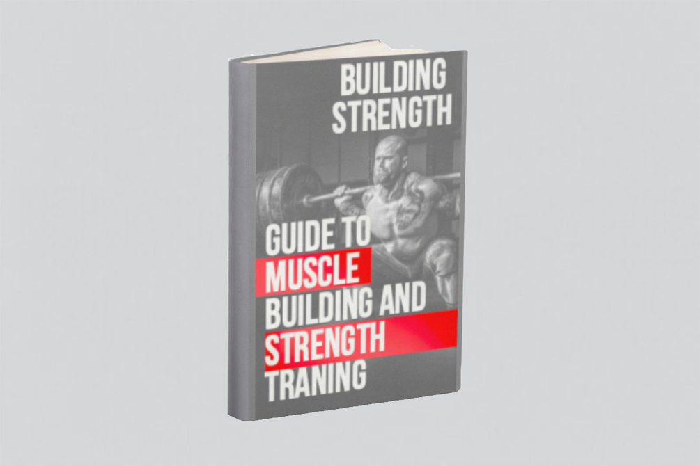 Building Strength - Guide to Muscle Building and Strength Training