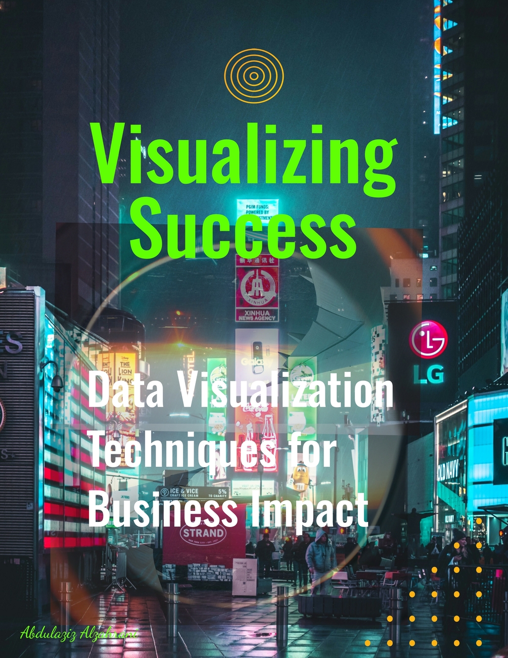 Visualizing Success: Data Visualization Techniques for Business Impact