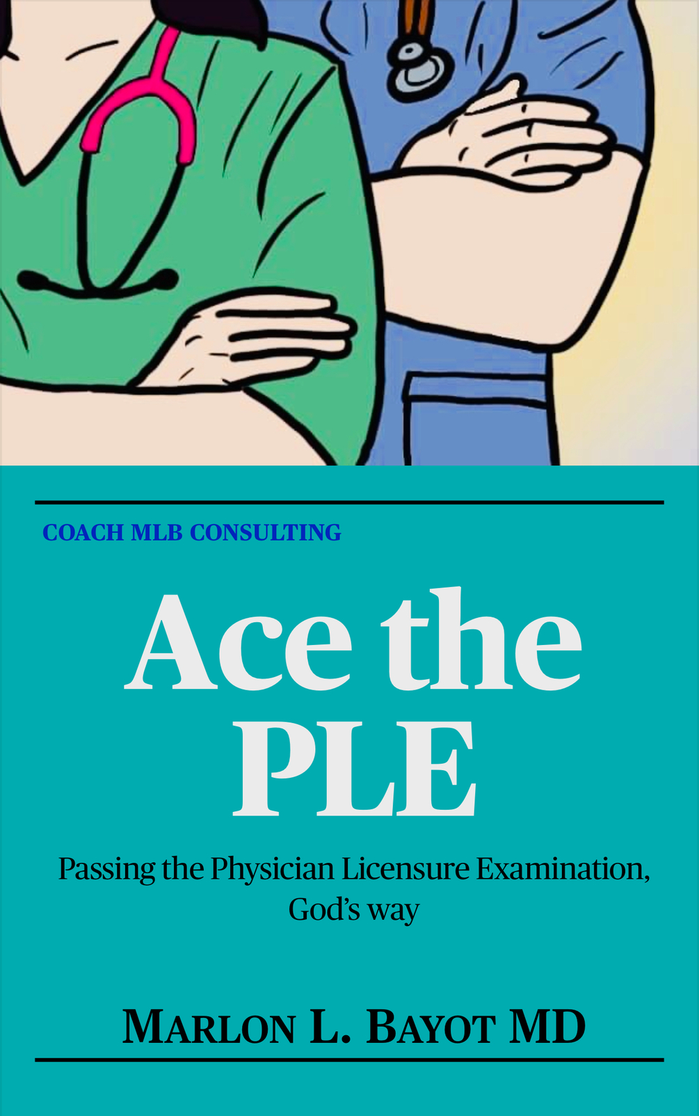 Ace the PLE (Passing the Physician Licensure Examination, God’s way)