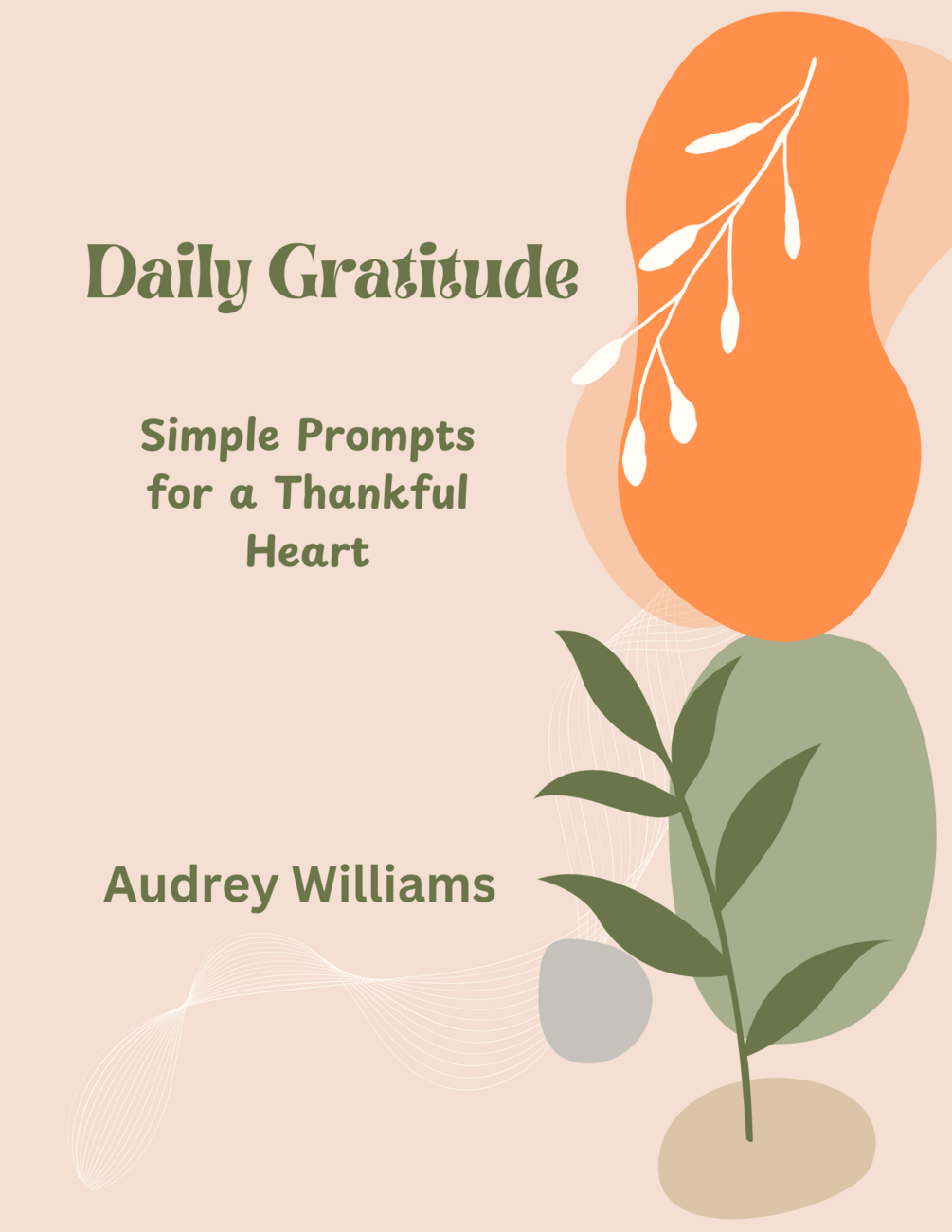 Daily Gratitude Journal: Simple Prompts For a Thankful Heart