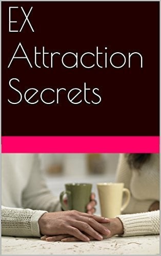 Ex Attraction Secrets