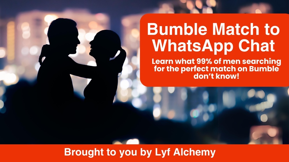 Bumble Match to WhatsApp Chat: The Ultimate Masterclass for Men-PDF Guide