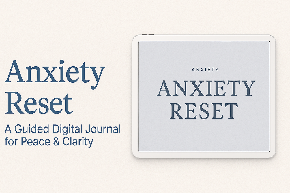 Anxiety Reset – A Guided Digital Journal for Peace & Clarity