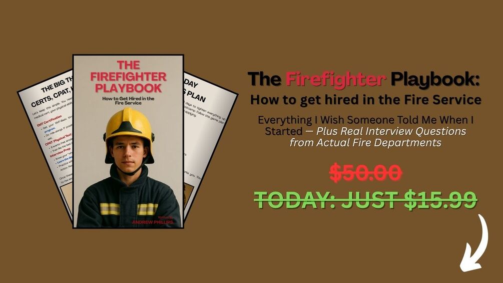 The Firefighter Playbook: How to get hired in the Fire Service