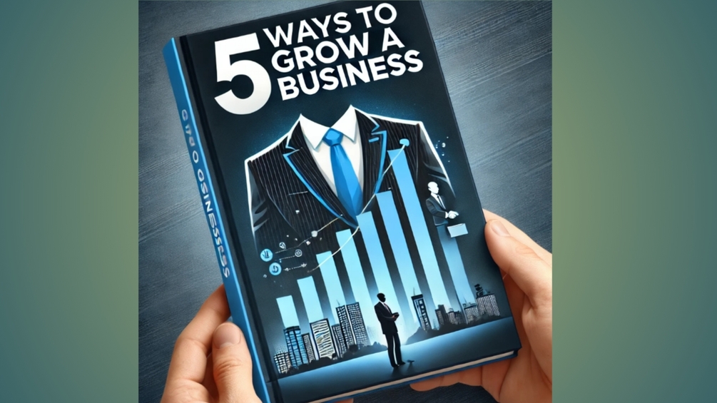 5 ways to grow your business