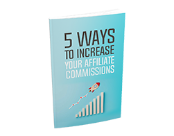 5 Ways To Increase Your Affiliate Commissions