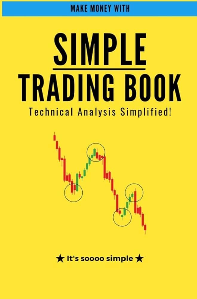 A Simplified Guide to Technical Analysis and Market Profits - PDF Edition