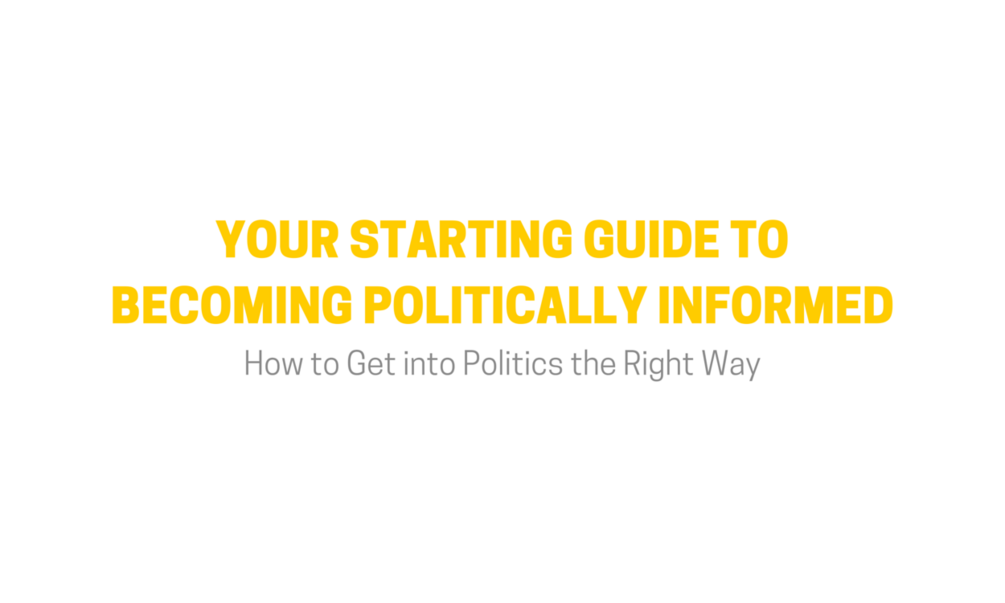 Your Starting Guide to Becoming Politically Informed