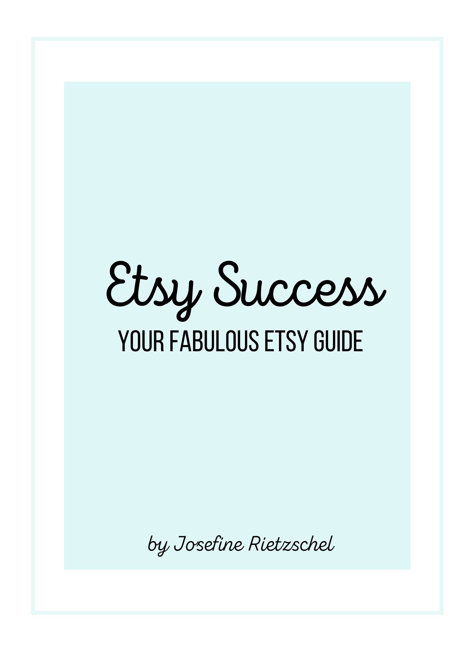 Etsy Success - Your fabulous Etsy Guide