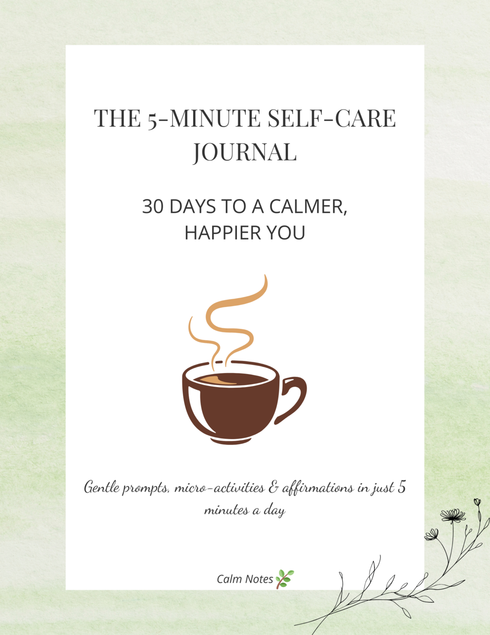 The 5-Minute Self-Care Journal: 30 Days to a Calmer, Happier You