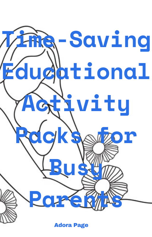 Time-Saving Educational Activity Packs for Busy Parents