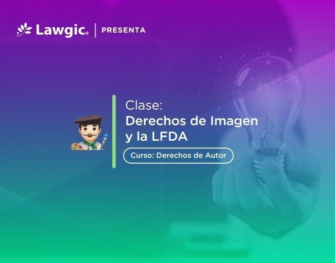 Derechos de Imagen y la LFDA