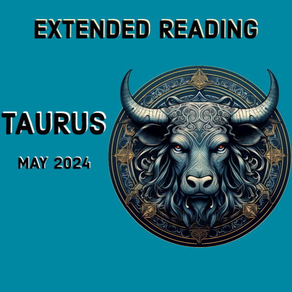 Taurus Extended Reading: How do They Feel About You? May 2024