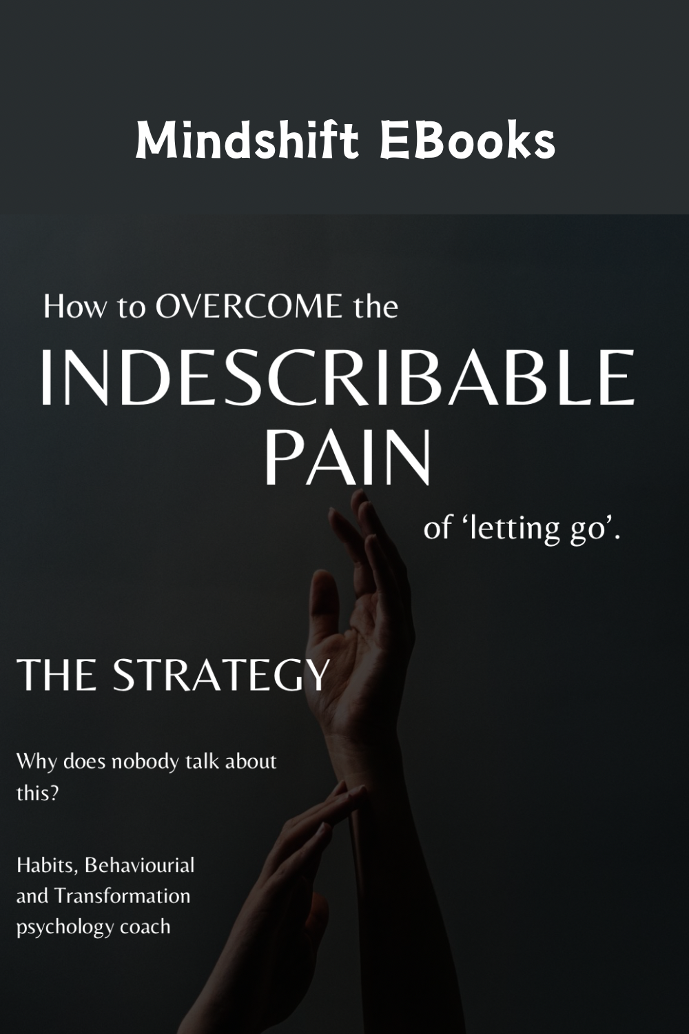 How to overcome the indescribable pain of letting go