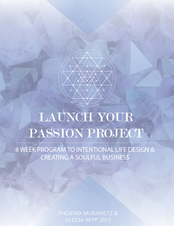 Launch Your Passion Project: 8 Week Program to Intentional Life Design ...