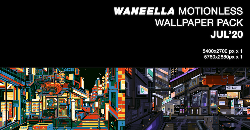 WANEELLA Motionless Wallpaper Pack JUL'20