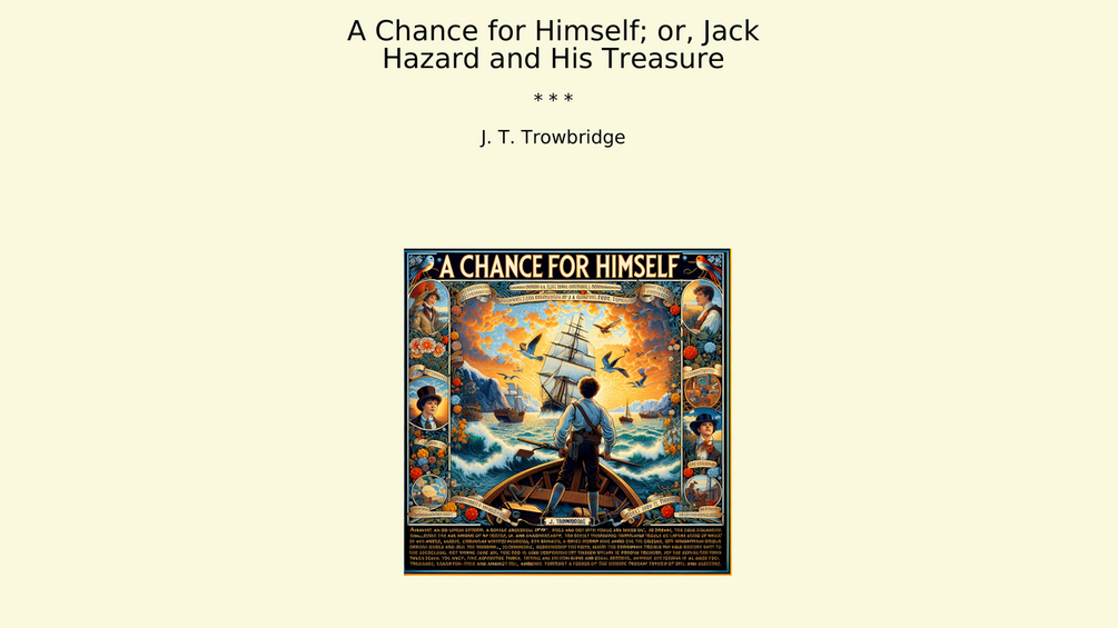 A Chance for Himself; or, Jack Hazard and His Treasure