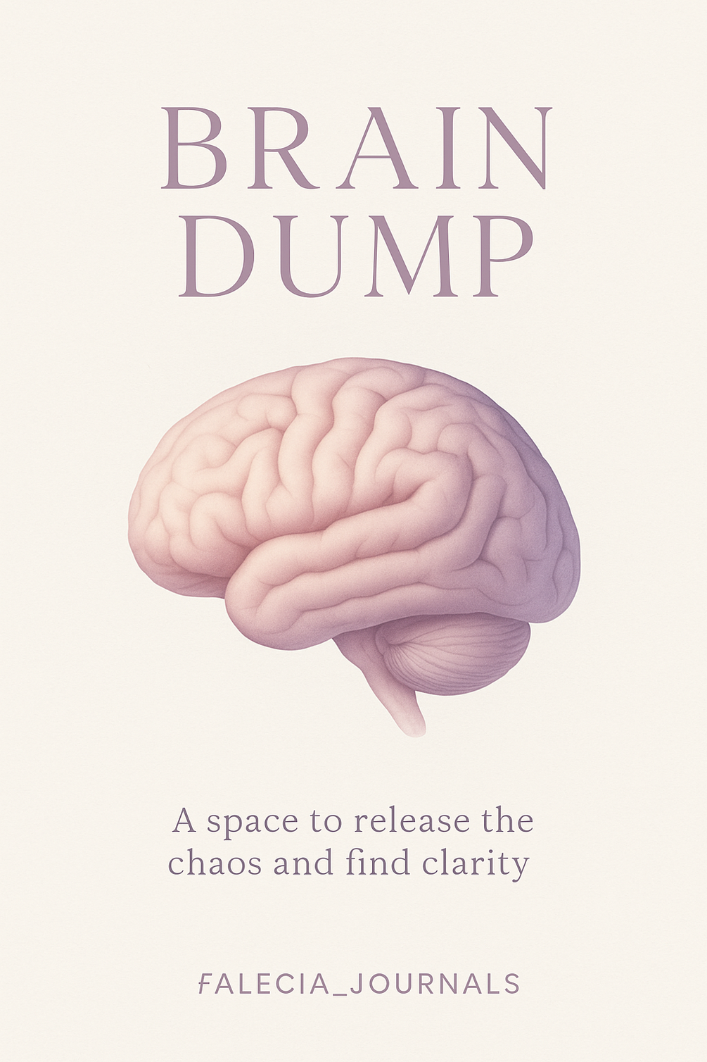 🧠 Brain Dump Journal – A Space to Release the Chaos and Find Clarity