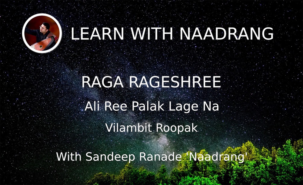 Raga Rageshree - Khyaal - "Ali Ree Palak Lage Na", Vilambit Roopak