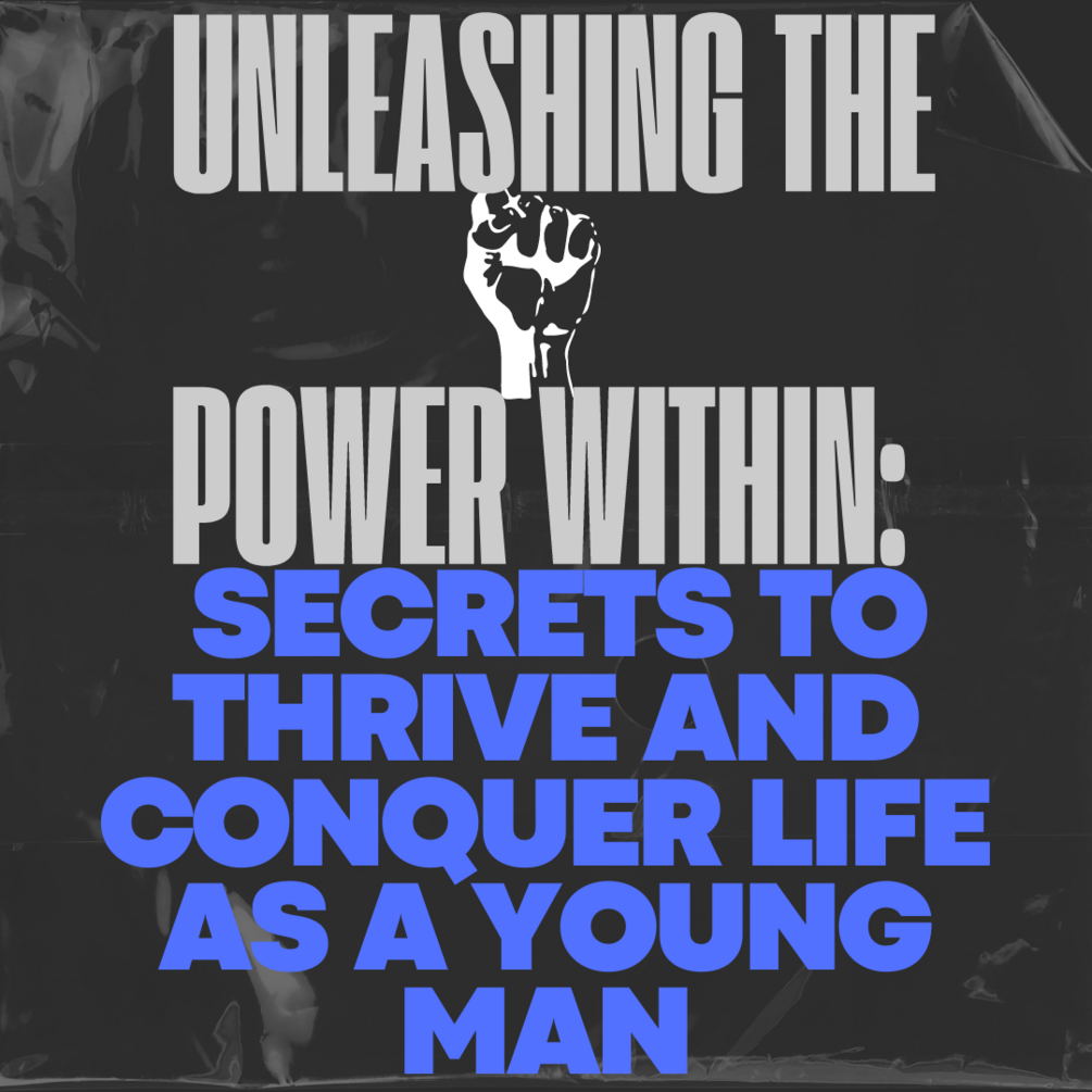 Unleashing the Power Within: Secrets to Thrive and Conquer Life as a ...