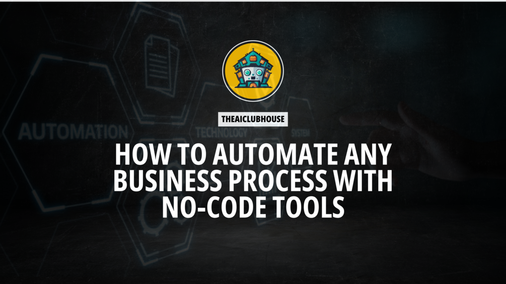 How to Automate ANY Business Process with No-code Tools