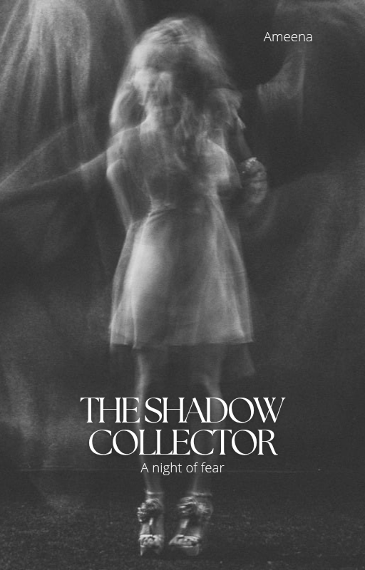 The Shadow Collector: A Night of Fear.