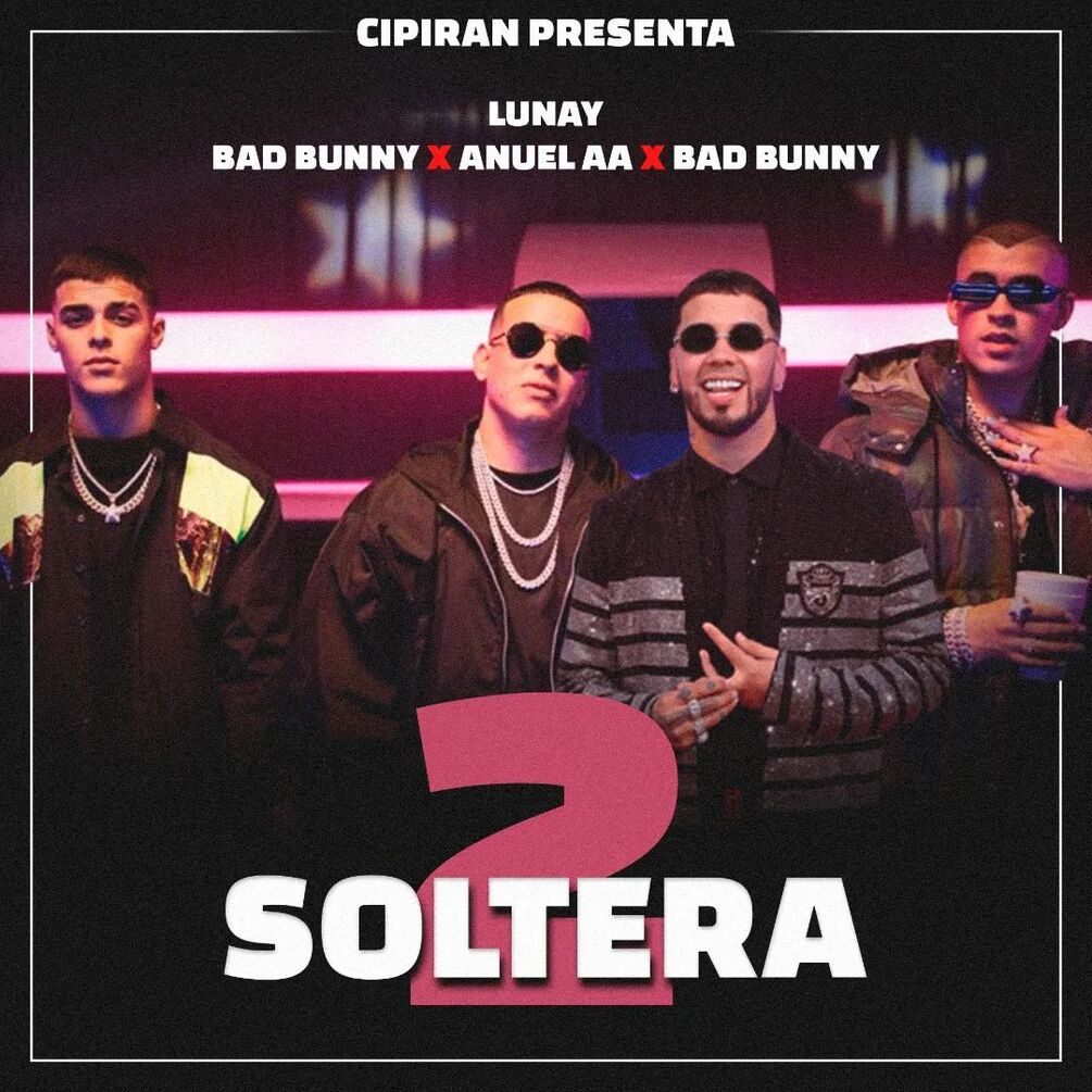 Soltera Remix 2 - Lunay Ft Anuel AA, Daddy Yankee, Bad Bunny