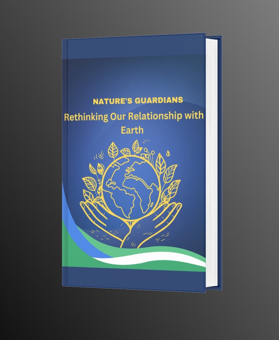Nature's Guardians: Rethinking Our Relationship with Earth