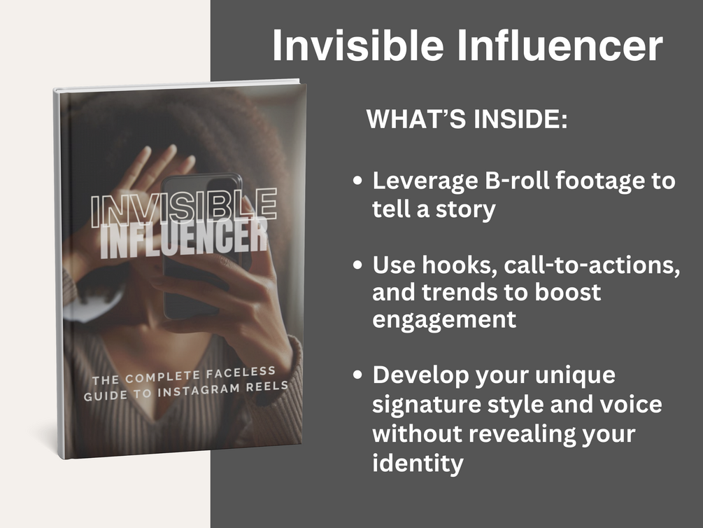 Invisible Influencer: The Complete Faceless Guide to Instagram Reels