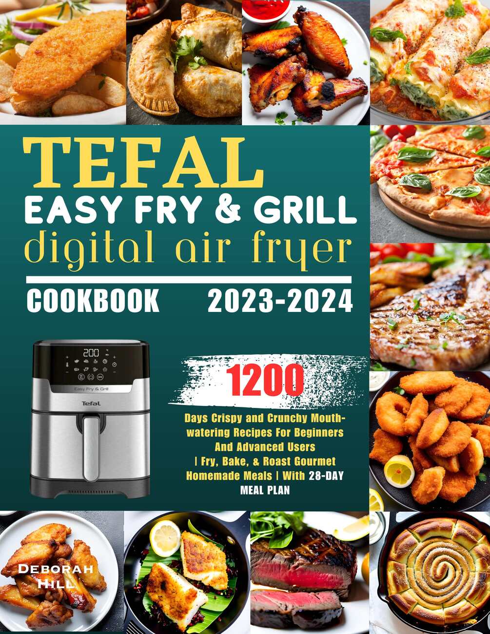 Tefal Easy Fry & Grill Digital Air Fryer Cookbook 2023-2024: 1200-Days ...